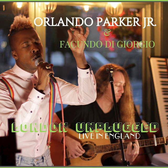 London Unplugged: Live in England - Single by Orlando Parker Jr | Spotify
