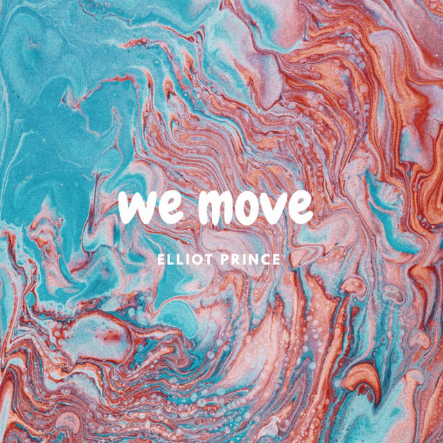 We Move - Single by Elliot Prince | Spotify