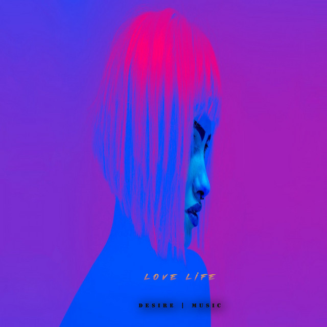 Love Life - Single by Desire | Music | Spotify