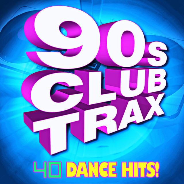 90's Club Trax - 40 Dance Hits! - Album by DJ Remixed | Spotify