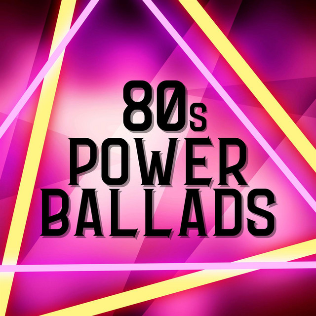 80s Power Ballads Compilation By Various Artists Spotify