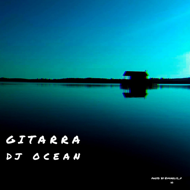 Gitarra - song and lyrics by DJ Ocean | Spotify