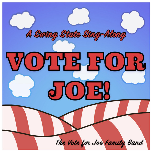 A Swing State Sing-Along (Vote for Joe) - song and lyrics by The Vote ...