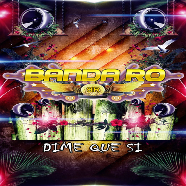 Dime Que Si Single By BANDA RO Spotify