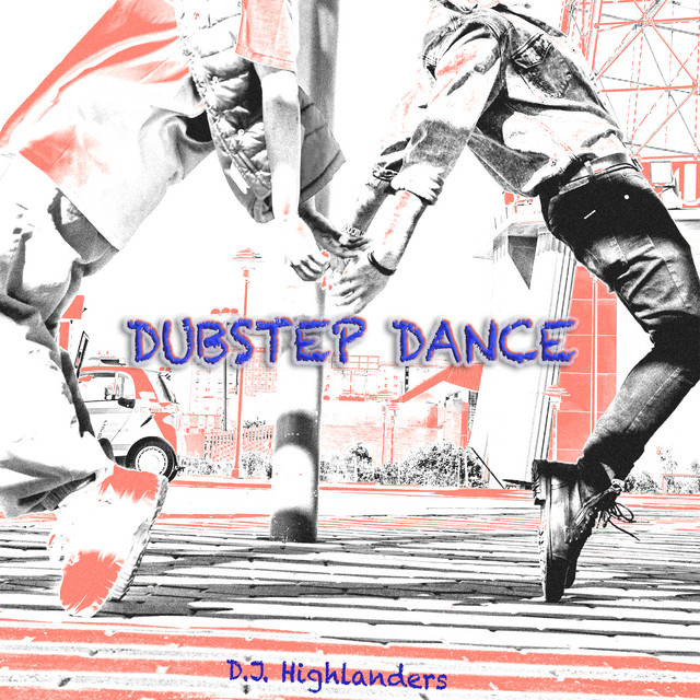Dubstep Dance - Single by D.J. Highlanders | Spotify