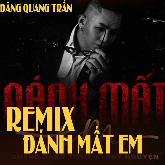 Đánh Mất Em - Remix TTM Music - song and lyrics by Đăng Quang Trần ...