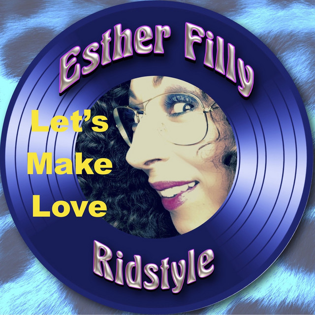 Let's Make Love - Single by Esther Filly Ridstyle | Spotify
