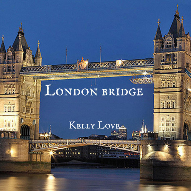 London bridge - Single by Kelly Love | Spotify