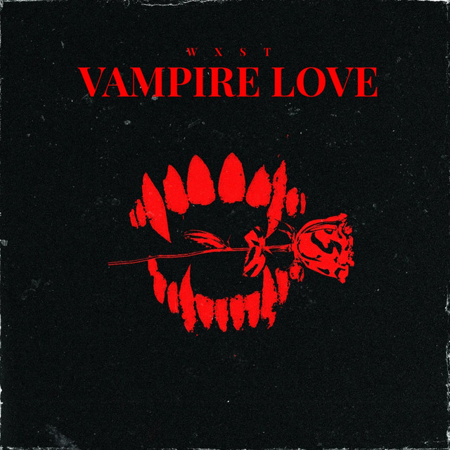 Vampire Love - Album by Wxst | Spotify