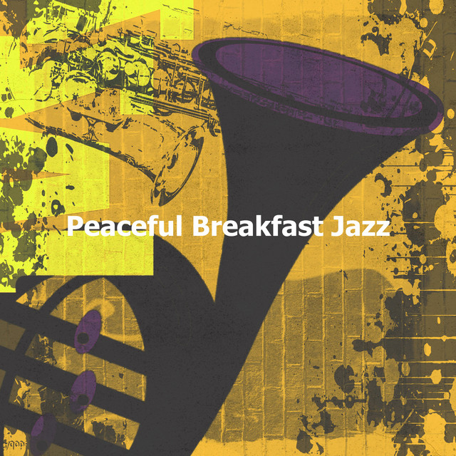 Peaceful Breakfast Jazz - Album by Morning Jazz Music | Spotify