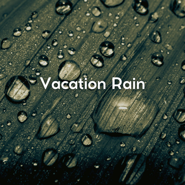 Vacation Rain - Album by Nature and Rain | Spotify