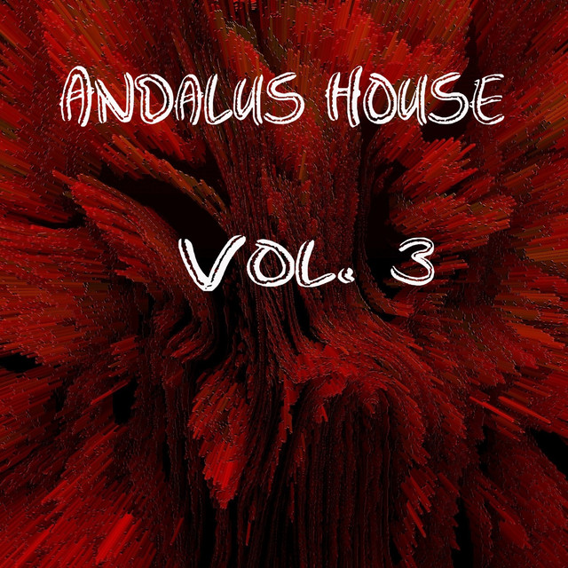 Andalus House, Vol. 3 - Compilation by Various Artists | Spotify