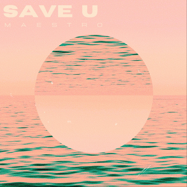 save-u-single-by-m-a-e-s-t-r-o-spotify