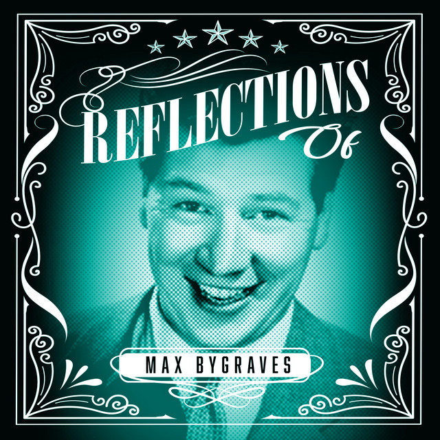 Reflections of Max Bygraves - Album by Max Bygraves | Spotify