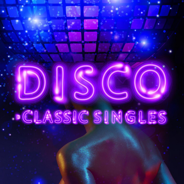 Disco: Classic Singles - Compilation by Various Artists | Spotify