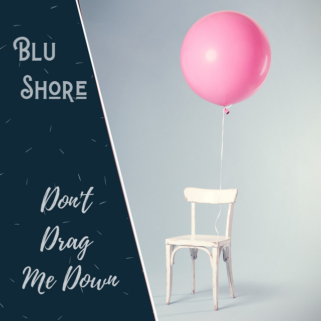 Don't Drag Me Down - EP by Blu Shore | Spotify