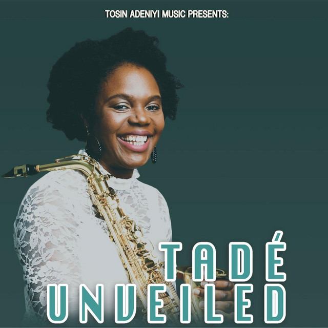 Tadé Unveiled - Single by Tosin Adeniyi | Spotify