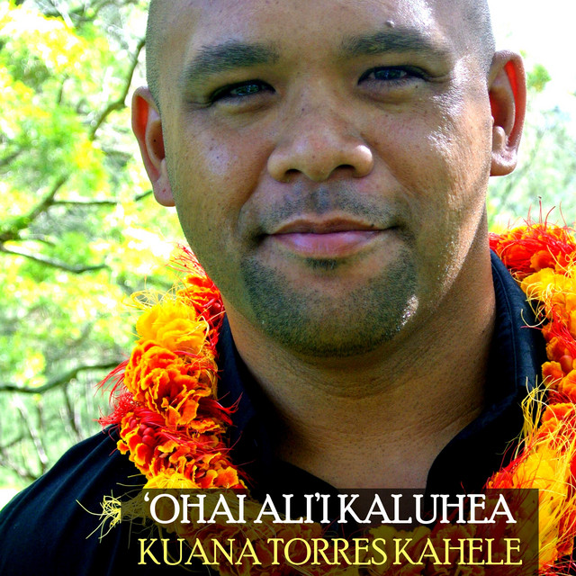 Ohai Alii Kaluhea - song and lyrics by Kuana Torres Kahele | Spotify