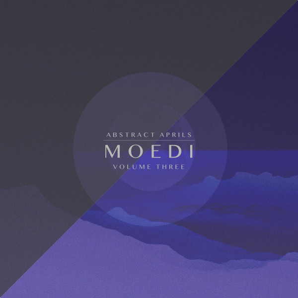 Moedi, Vol. 3 - EP by Abstract Aprils | Spotify