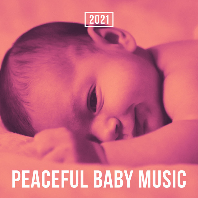 2021 Peaceful Baby Music - Album by Baby Shushing | Spotify