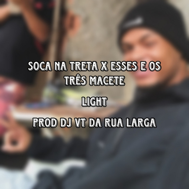 SOCA NA TRETA X ESSE E OS TRÊS MACETE LIGTH - Single by DJ VT DA RUA ...