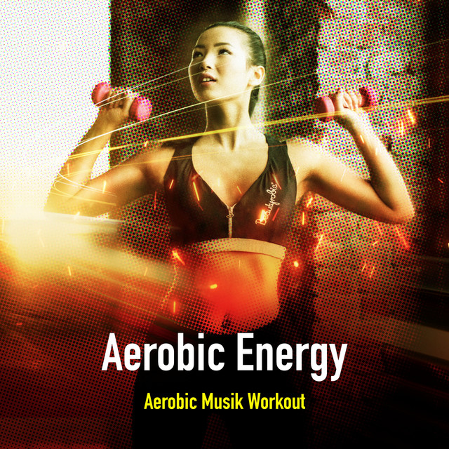 Aerobic Energy - Album by Aerobic Musik Workout | Spotify