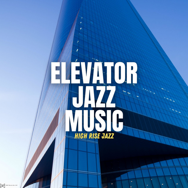 High Rise Jazz - Album by Elevator Jazz Music | Spotify