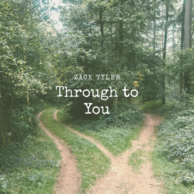 Through to You - Single by Zack Tyler | Spotify