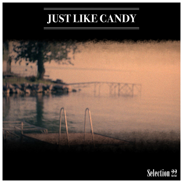 Just Like Candy Selection 22 - Compilation by Various Artists | Spotify