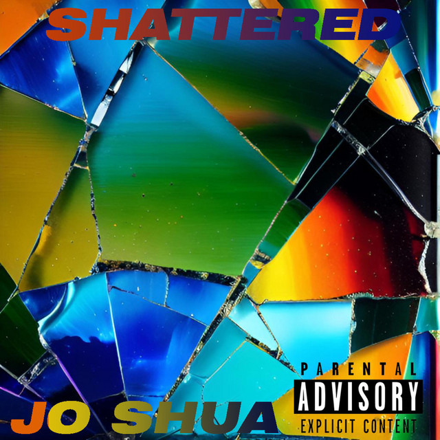 Shattered - Album by Jo Shua | Spotify