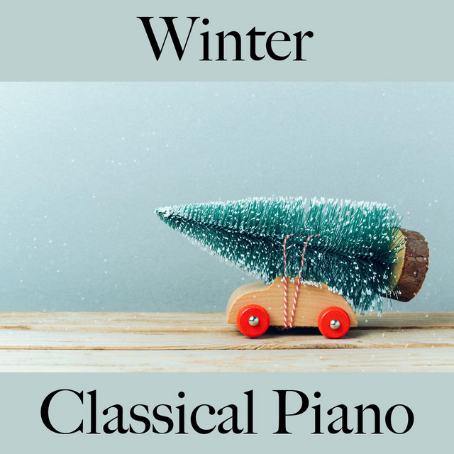 Winter: Classical Piano - The Best Music for Relaxation - Album by ...