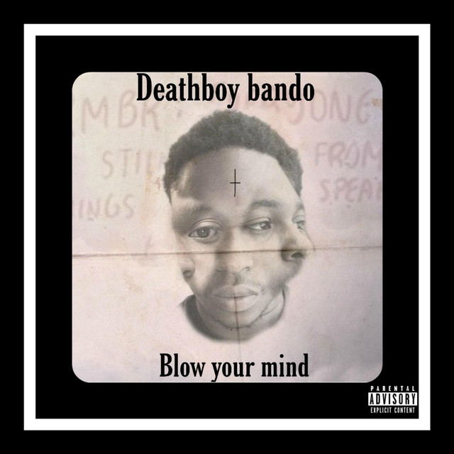 Blow Your Mind - Album by DeathBoy Bando | Spotify
