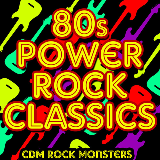 80s Power Rock Classics - Album by CDM Rock Monsters | Spotify