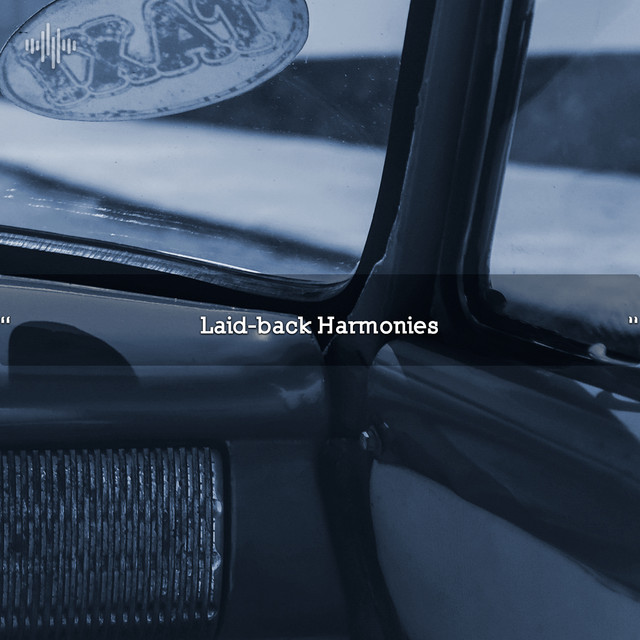 " Laid-back Harmonies " - Album by LO-FI BEATS | Spotify