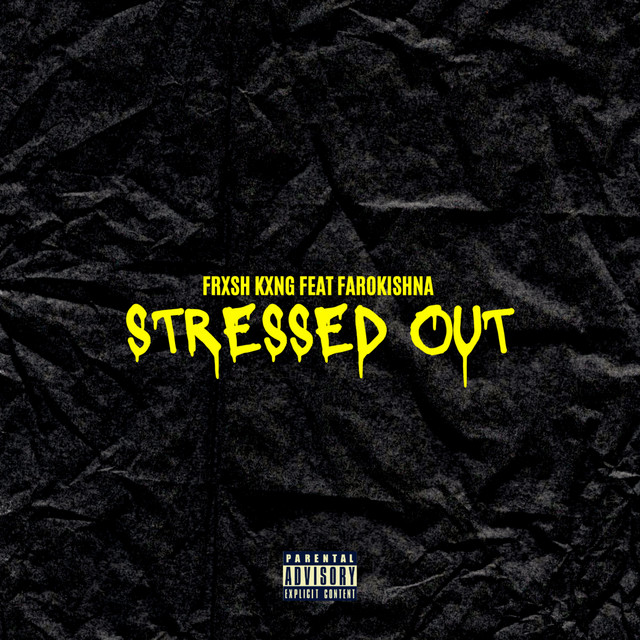 Stressed Out (Radio Edit) - Single by Frxsh Kxng | Spotify