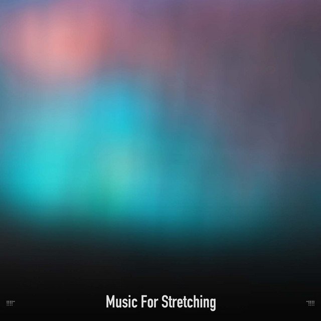 Music For Stretching "!!!! - Album by Yoga Music | Spotify