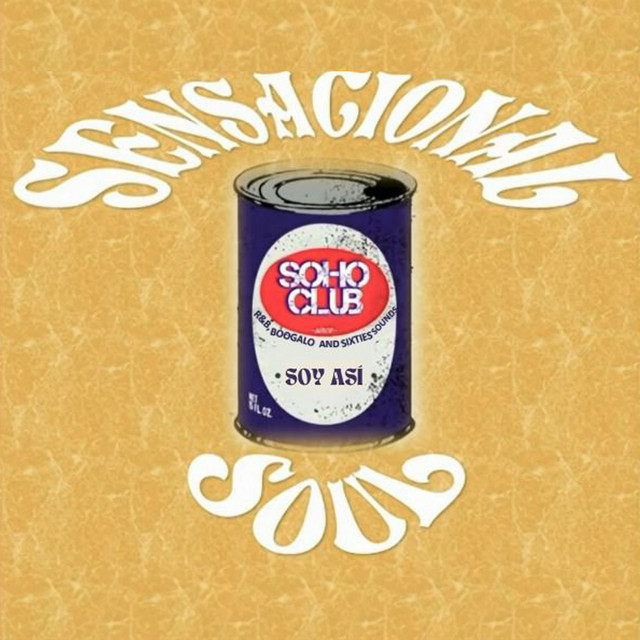 Sensacional Soul (Soy Asi) - Album by Soho Club | Spotify
