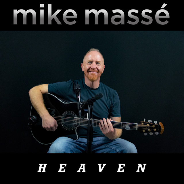 Heaven - Single by Mike Massé | Spotify