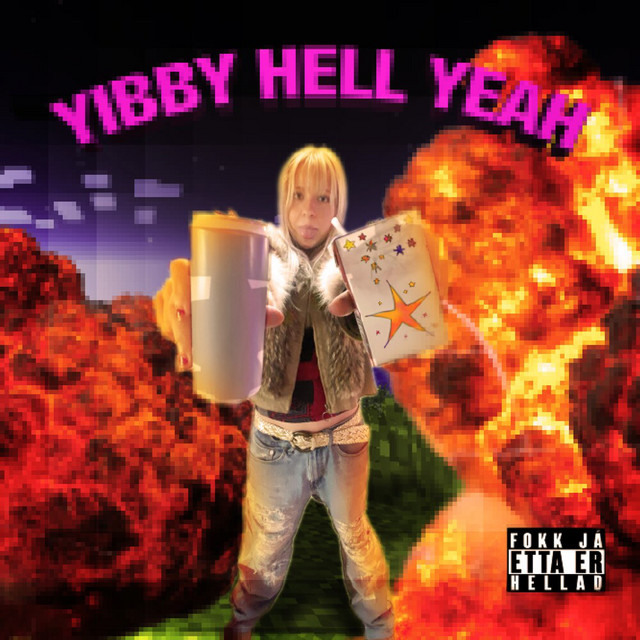 YIBBY HELL YEAH (Maggi Borða) - song by Sif | Spotify
