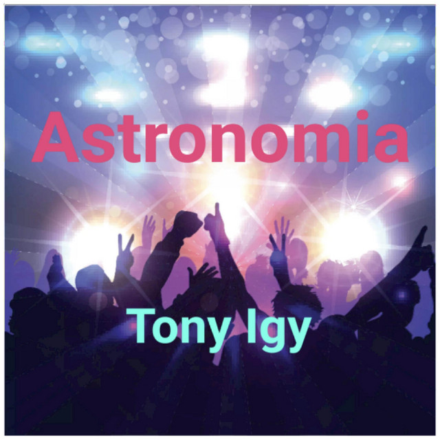 Astronomia - Single by Tony Igy | Spotify