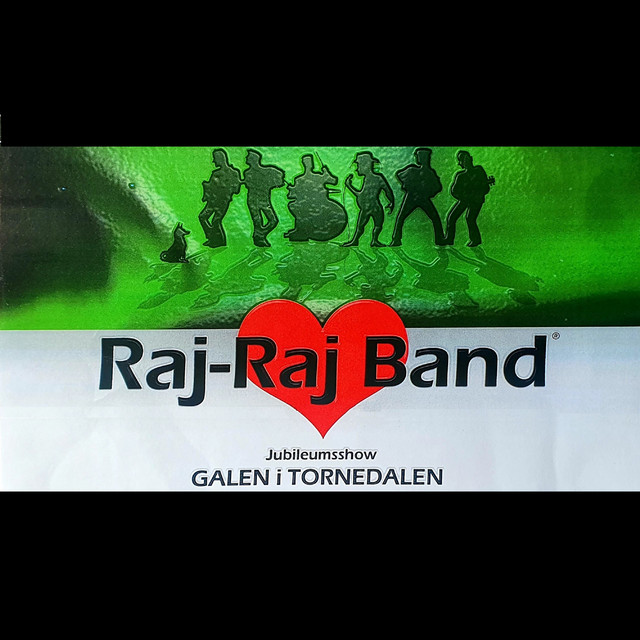 Jubileumsshow GALEN i TORNEDALEN (Live) - Album by Raj-Raj Band | Spotify