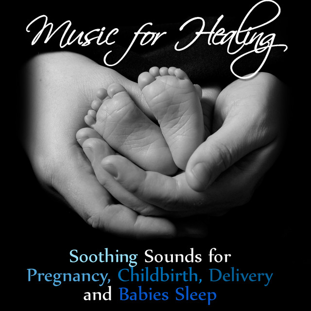 Music for Healing: Soothing Sounds for Pregnancy, Childbirth, Delivery ...