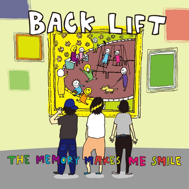THE MEMORY MAKES ME SMILE - Album by BACK LIFT | Spotify