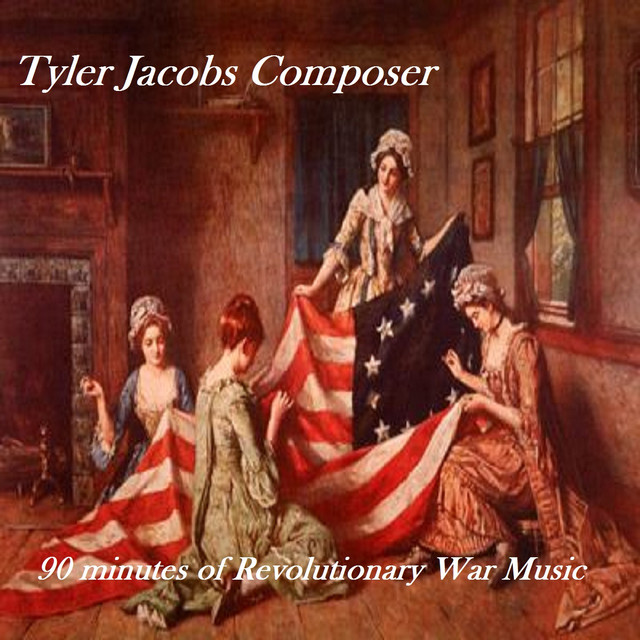 90 Minutes of Revolutionary War Music - Single by Tyler Jacobs | Spotify