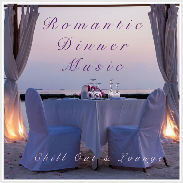 Romantic Dinner Music - Chill Out & Lounge Music Setting - Compilation ...