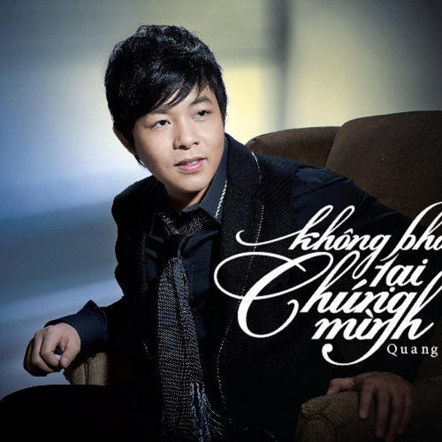 Không Phải Tại Chúng Mình - Album by Quang Le | Spotify