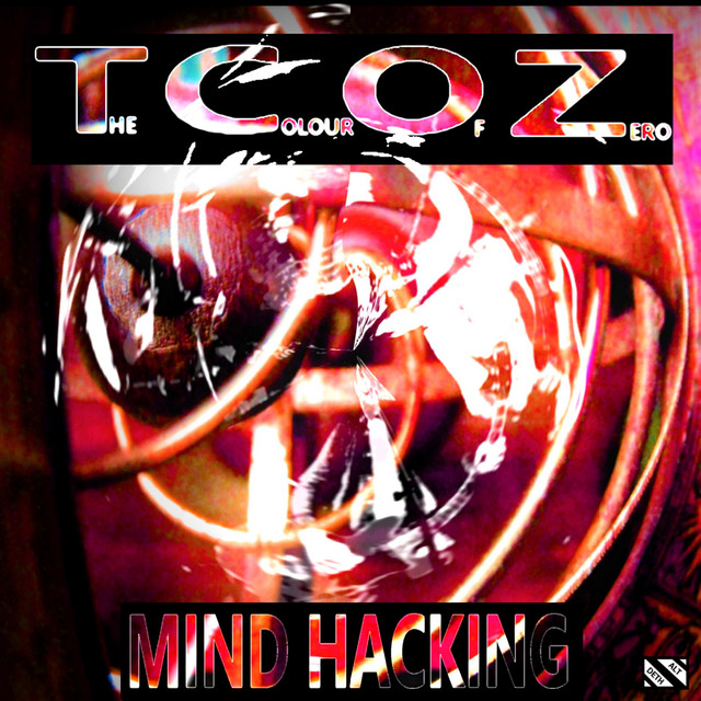Mind Hacking - Single by The Colour of Zero | Spotify