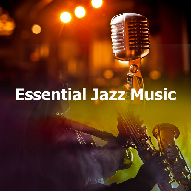 Essential Jazz Music - Album by The Smooth Jazz Players | Spotify
