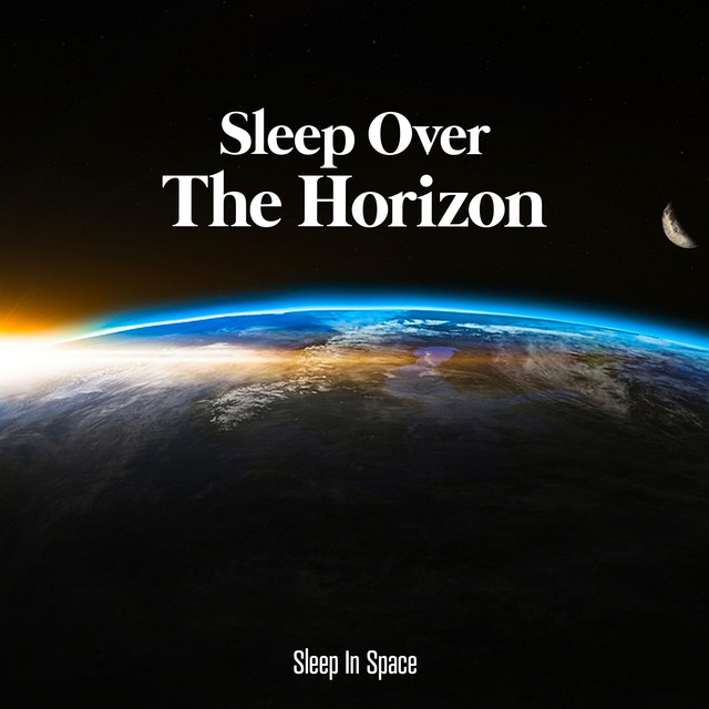 Sleep Over The Horizon - Album by Sleep In Space | Spotify