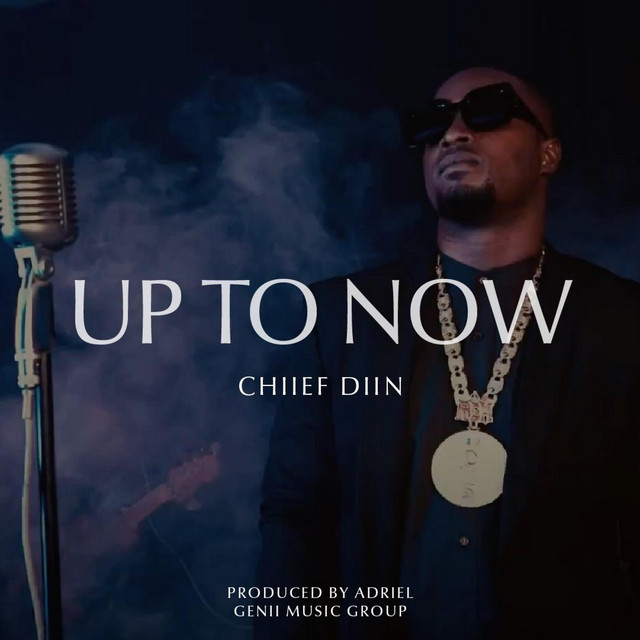 Up to now - song and lyrics by Chiief Diin | Spotify